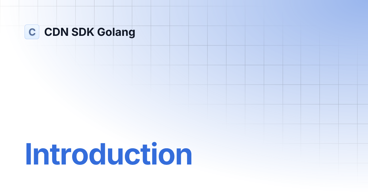 Introduction | CDN SDK Golang