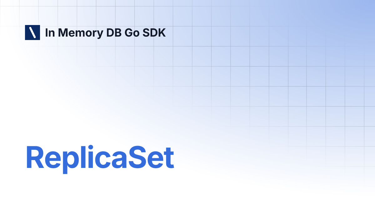 ReplicaSet | In Memory DB Go SDK