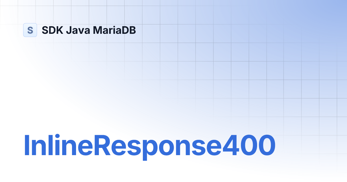 InlineResponse400 | SDK Java MariaDB