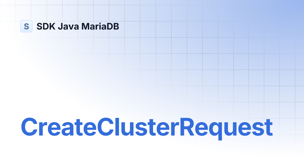 CreateClusterRequest | SDK Java MariaDB