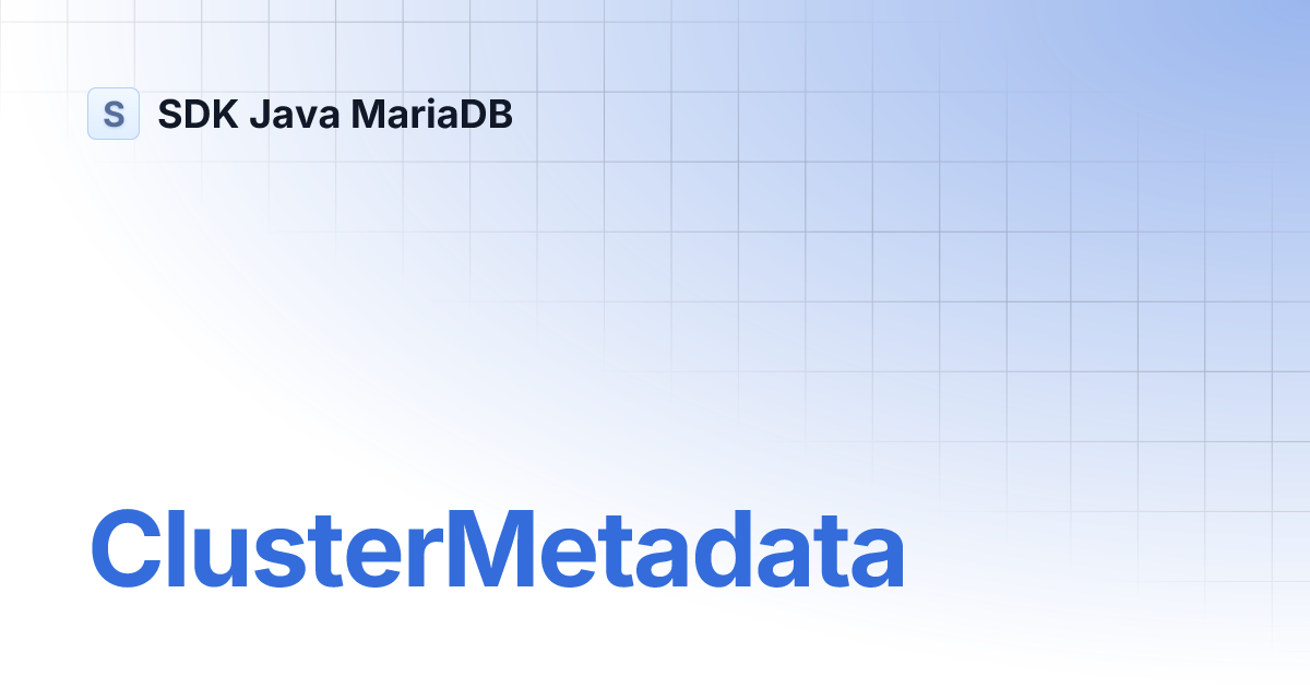 ClusterMetadata | SDK Java MariaDB