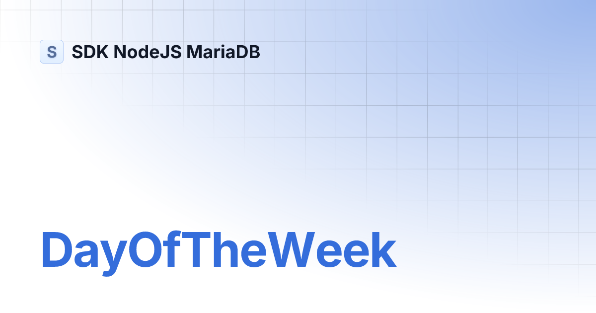 DayOfTheWeek | SDK NodeJS MariaDB
