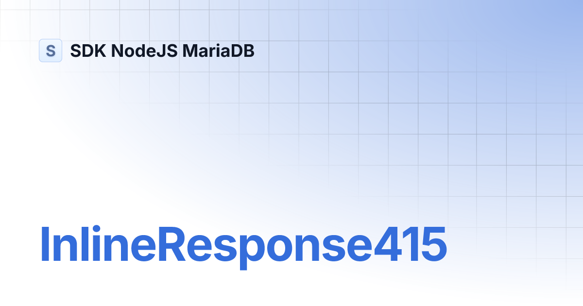 InlineResponse415 | SDK NodeJS MariaDB