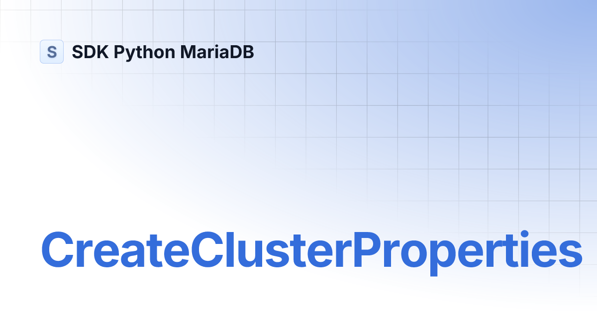 CreateClusterProperties | SDK Python MariaDB