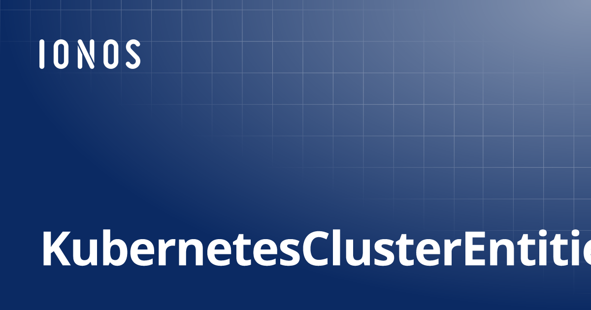 KubernetesClusterEntities | NodeJS SDK KubernetesClusterEntities | NodeJS SDK