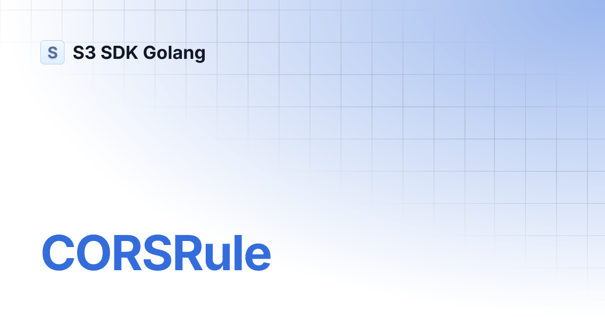 CORSRule | S3 SDK Golang