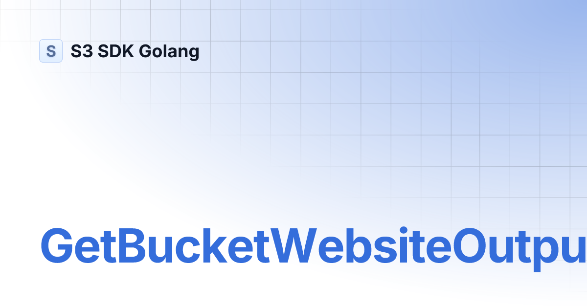 GetBucketWebsiteOutput | S3 SDK Golang